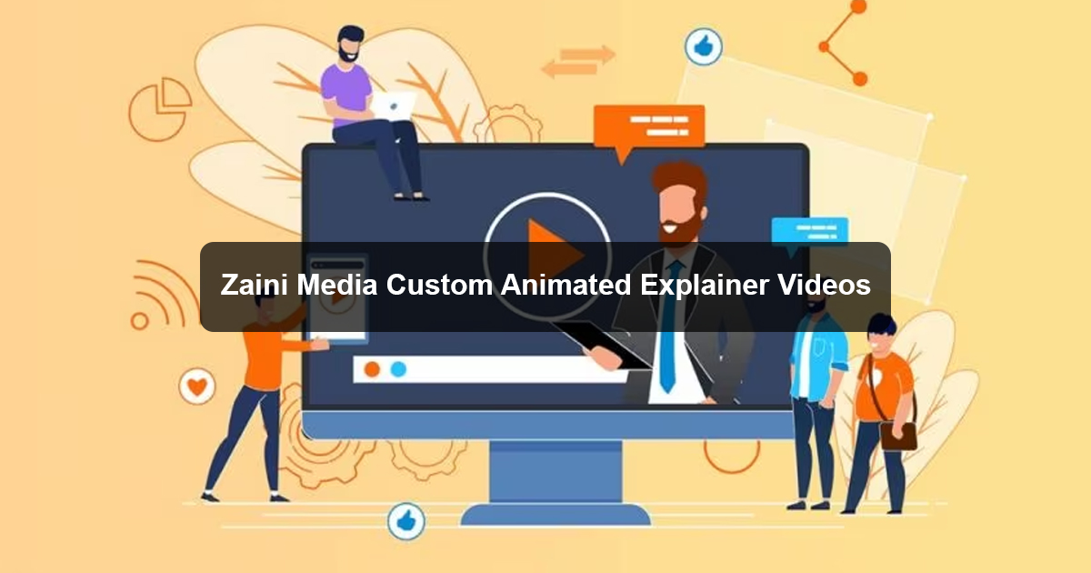 Zaini Media Custom Animated Explainer Videos